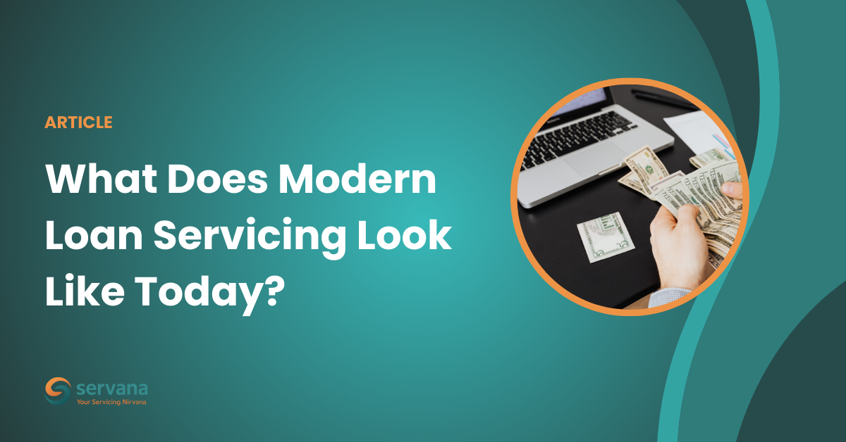 What Does Modern Loan Servicing Look Like Today? - Servana Financial